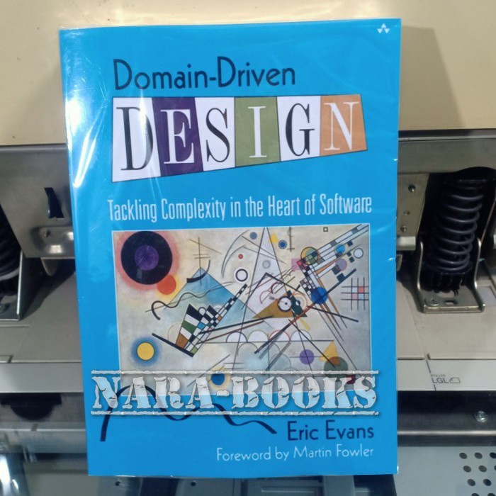 Jual Buku Domain-Driven Design Tackling Complexity in the Heart of ... Jual Buku Domain-Driven Design Tackling Complexity in the Heart of ...