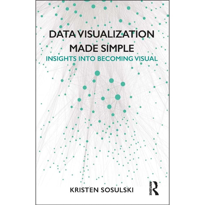 Jual Data Visualization Made Simple Insights Into Becoming Visual | Shopee Indonesia