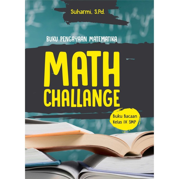 Jual Buku Pengayaan Matematika Math Challange Buku Bacaan Kelas IX SMP ...