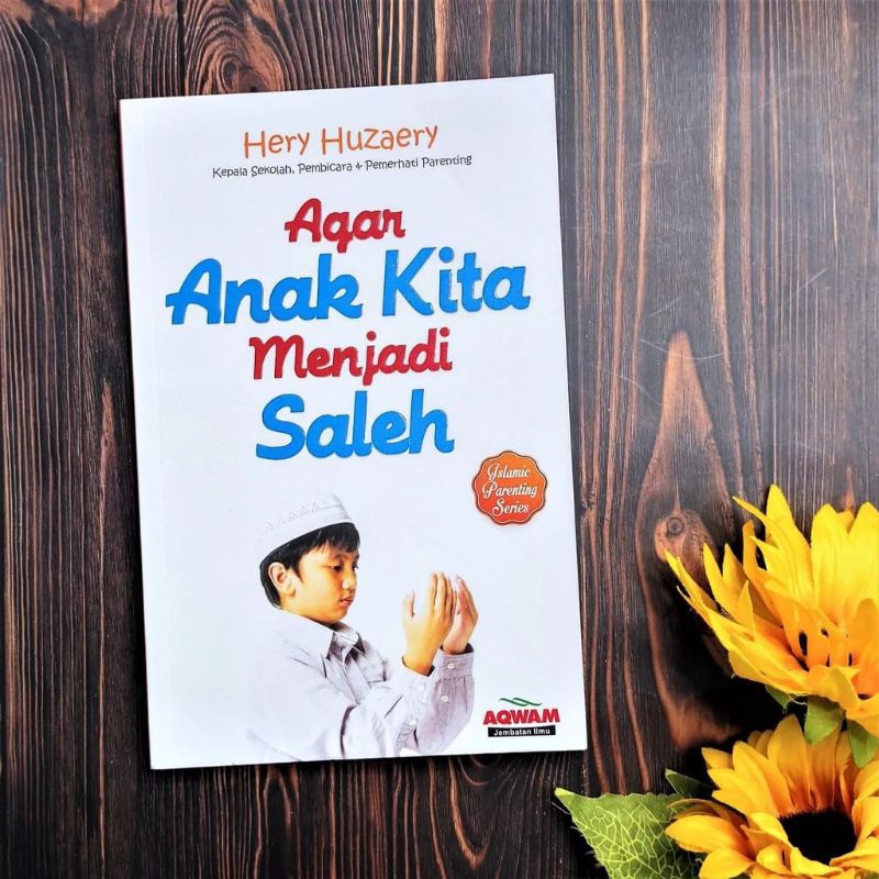 Jual Buku Agar Anak Kita Menjadi Saleh - Ilham Book Store Rumaisha Book ...