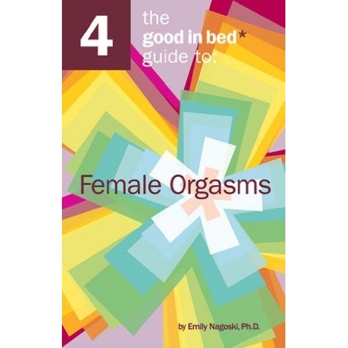 Jual The Good in Bed Guide to Female Orgasms, Emily Nagoski | Shopee Indonesia