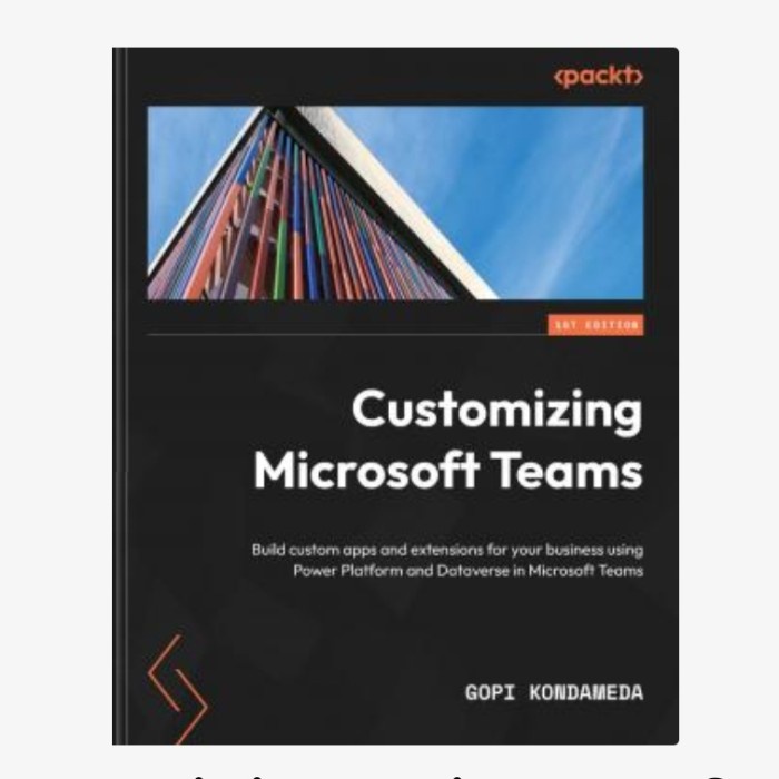 Jual Customizing Microsoft Teams: Build custom apps and extensions for ... Jual Customizing Microsoft Teams: Build custom apps and extensions for ...