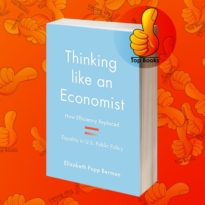 Jual Buku Thinking like an Economist: How Efficiency Replaced Equality in U.S. P | Shopee Indonesia