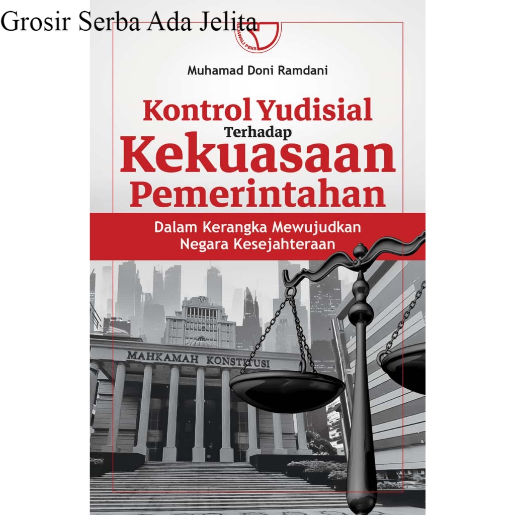 Jual Buku Rajagrafindo Kontrol Yudisial Terhadap Kekuasaan