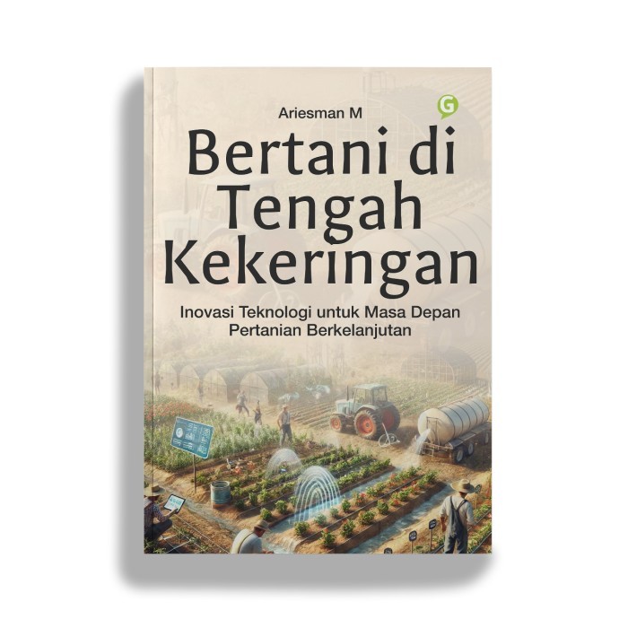 Jual Buku Bertani di Tengah Kekeringan: Inovasi Teknologi untuk Masa Depan Pertanian ...