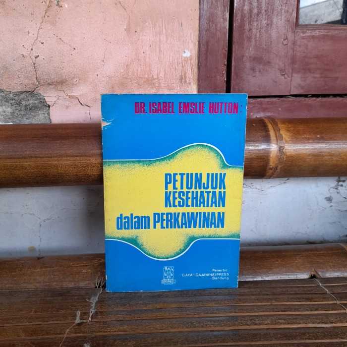 Jual ASLI BUKU Petunjuk Kesehatan Dalam Perkawinan Dr Isabel Emslie ...