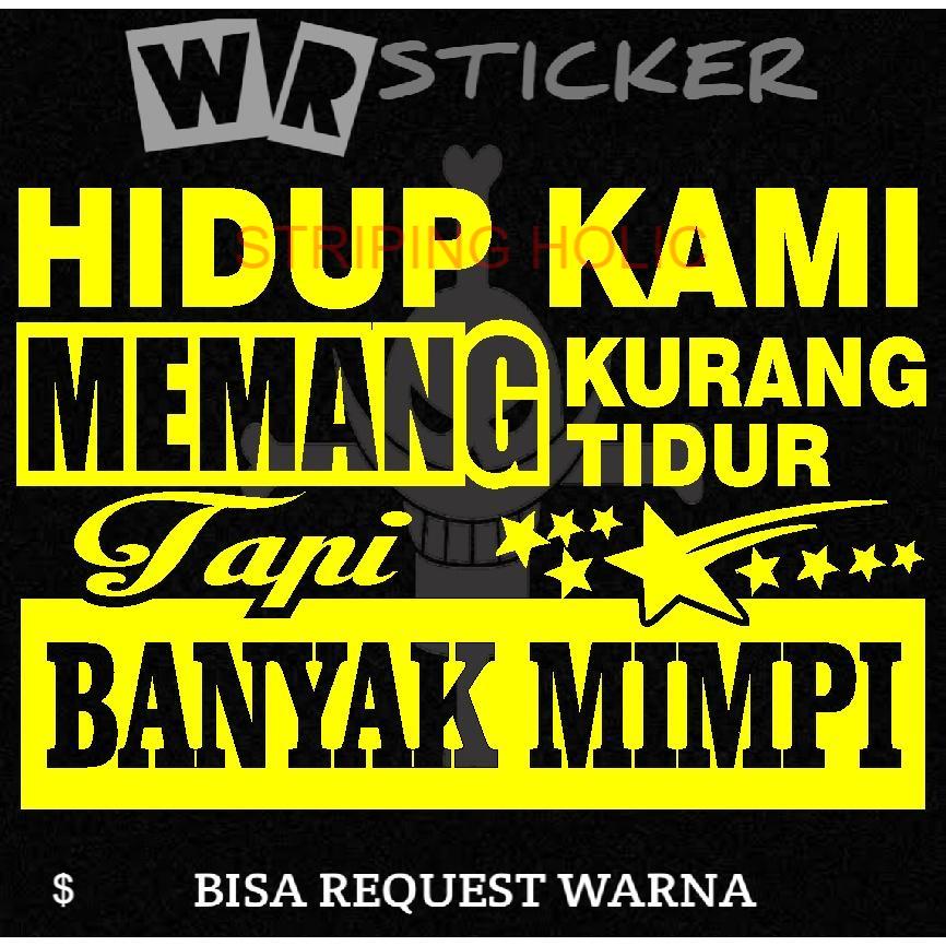 Jual STICKER KATA KATA HIDUP KAMI MEMANG KURANG TIDUR MOBIL,TRUK,L300 ...