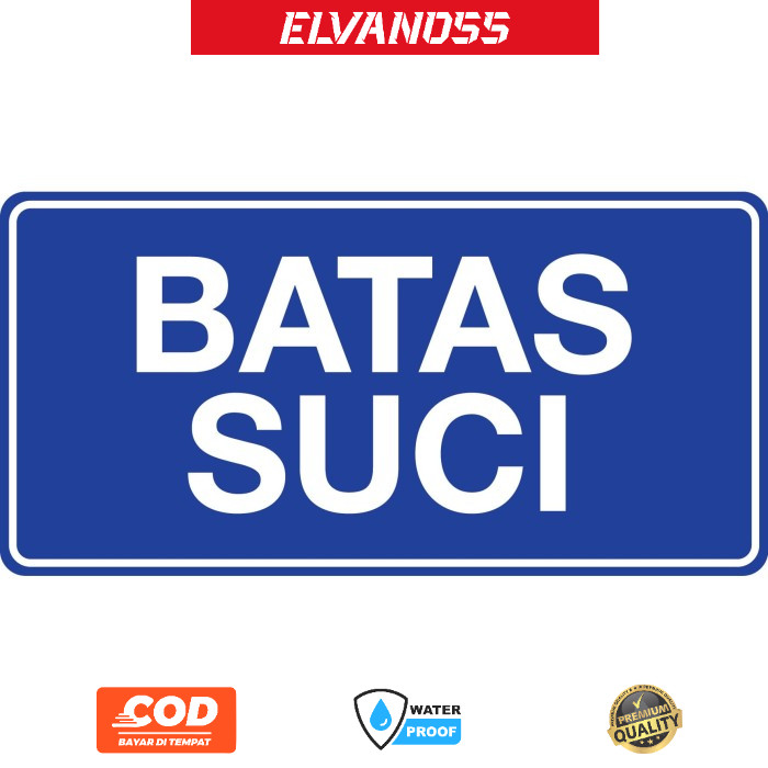 Jual STIKER RAMBU BATAS SUCI - 15X30CM SIGNAGE FREE CUSTOM DESAIN ...