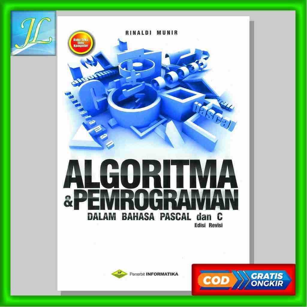 Jual ALGORITMA & PEMROGRAMAN DALAM BAHASA PASCAL DAN C EDISI REVISI RINALDI MUNIR | Shopee Indonesia