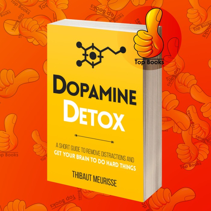 Jual Dopamine Detox : A Short Guide to Remove Distractions and Get Your ... Jual Dopamine Detox : A Short Guide to Remove Distractions and Get Your ...