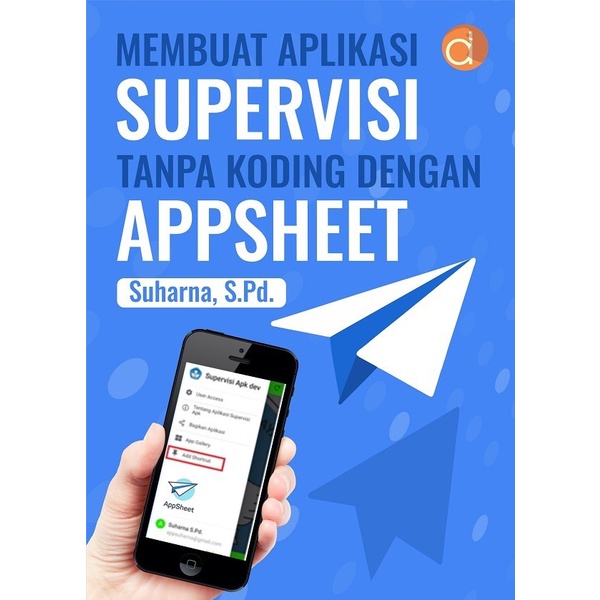 Jual Buku Membuat Aplikasi Supervisi Tanpa Koding dengan Appsheet - BW ... Jual Buku Membuat Aplikasi Supervisi Tanpa Koding dengan Appsheet - BW ...