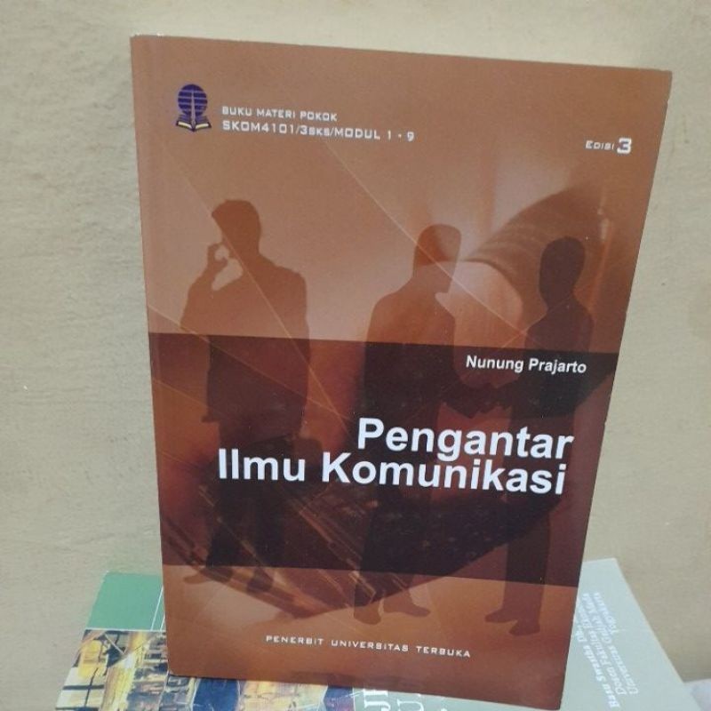 Jual buku SKOM4101 pengantar ilmu komunikasi edisi 3 tahun 2020 by Prof. Nunung Prajarto, M.A ...