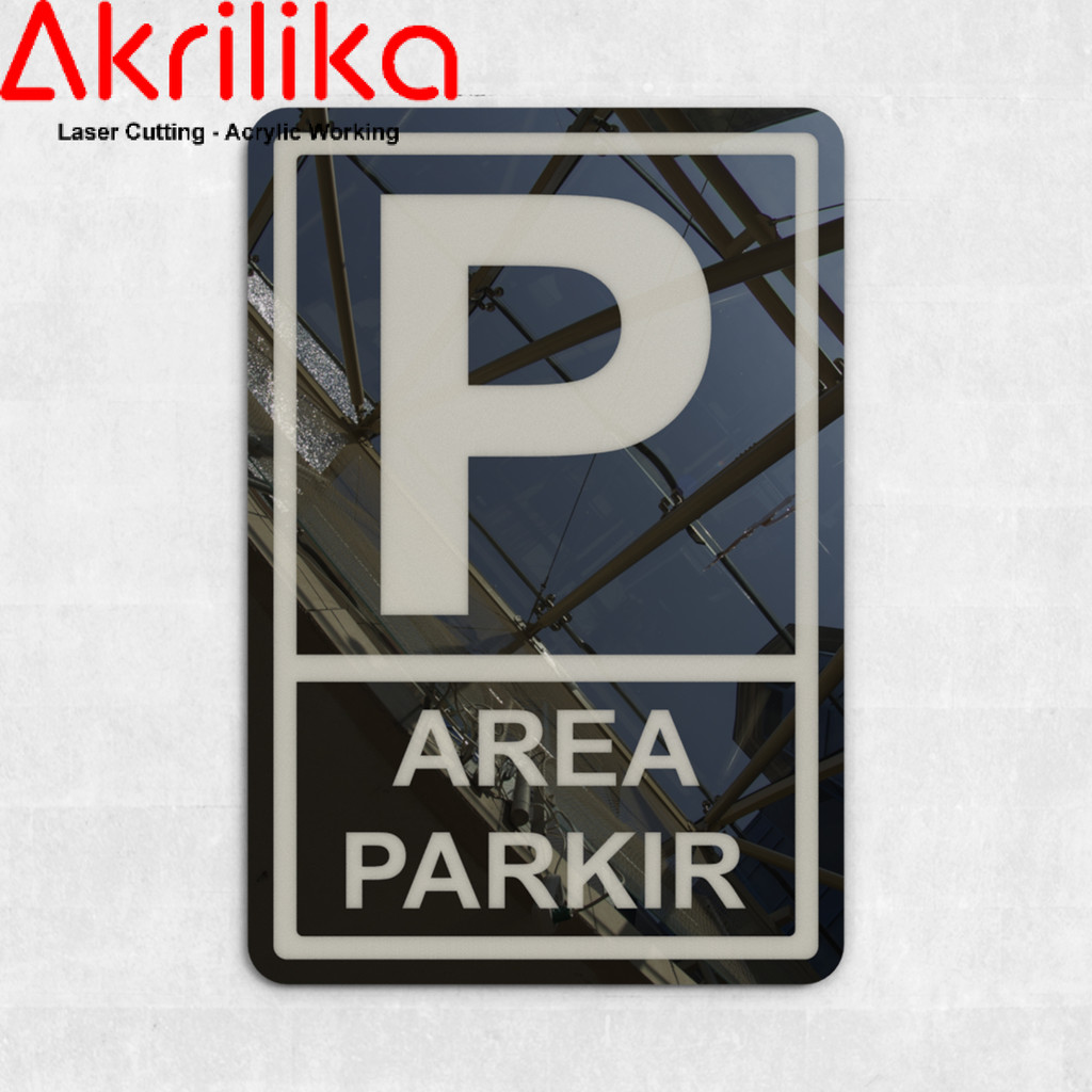 Jual AKRILIK SIGNAGE/SIGNBOARD "AREA PARKIR" VERTIKAL CUSTOM UKURAN ...