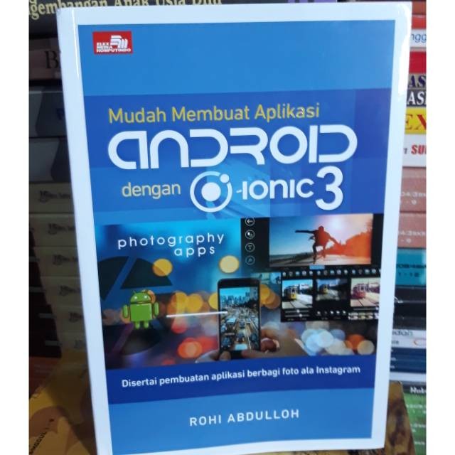 Jual buku mudah membuat aplikasi android dengan ionic 3 by Rohi Abdulloh | Shopee Indonesia