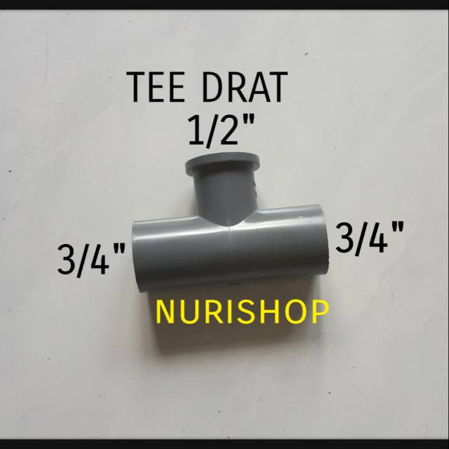 Jual TEE DRAT PVC 1/2" X 3/4" atau T DRAT DALAM/ FAUCET TEE PVC 1/2 x 3 ...