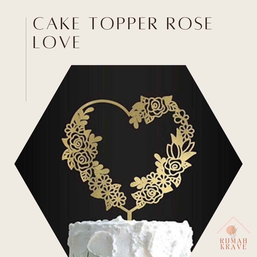 Jual RUMAH KRAVE - Cake Topper Rose Love Akrilik Dekorasi Kue Hati ...