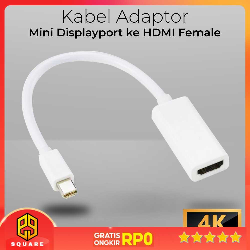 Jual Kabel Adaptor Mini Displayport ke HDMI Female Original 99 Square ...