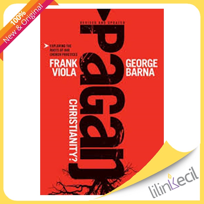 Jual Buku Pagan Christianity - (Frank Viola & George Barna) | Shopee Indonesia