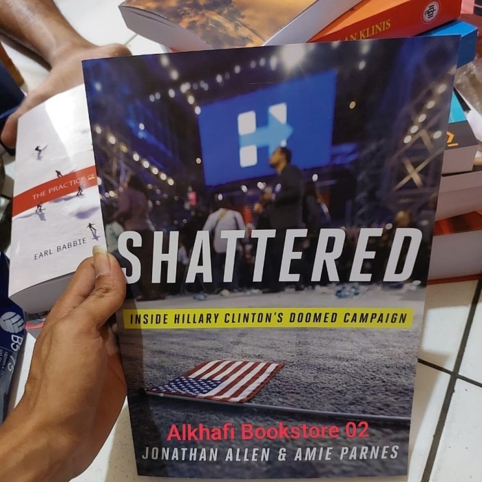 Jual Buku Shattered: Inside Hillary Clinton’s Doomed Campaign | Shopee ...