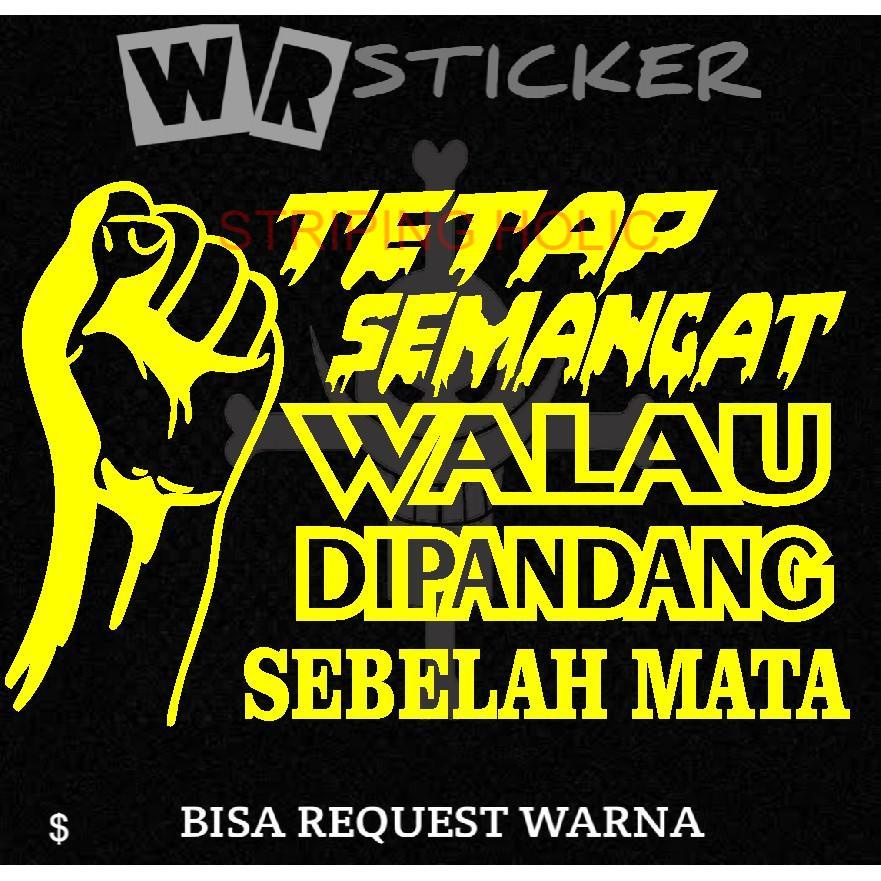 Jual STICKER KATA KATA TETAP SEMANGAT WALAU DIPANDANG SEBELAH MATA ...