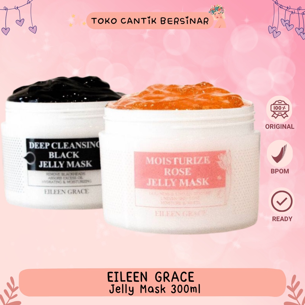 Jual EILEEN GRACE Moisturize Rose Jelly Mask | Deep Cleansing Black Jelly Mask 300ml bpom ...