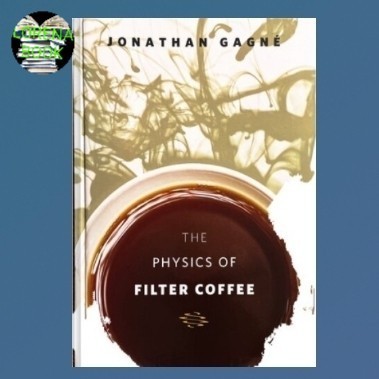 Jual Buku The Physics of Filter Coffee | Shopee Indonesia