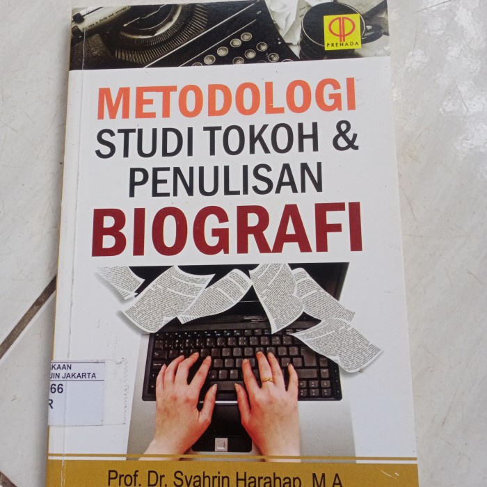 Jual METODOLOGI STUDI TOKOH & PENULISAN BIOGRAFI-PROF DR SYAHRIN ...