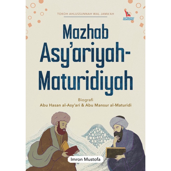 Jual Buku Mazhab Asy’ariyah-Maturidiyah (Biografi Abu Hasan al-Asy'ari ...