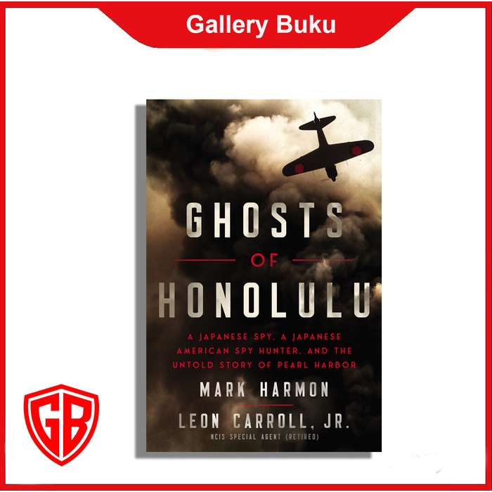 Jual Ghosts of Honolulu: A Japanese Spy, A Japanese American Spy Hunter ...