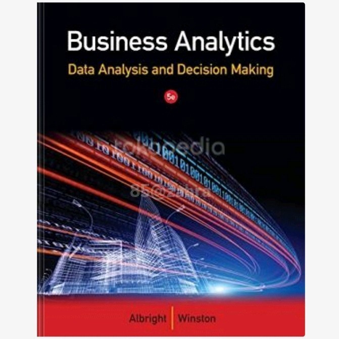 Jual "Buku Business Analytics: Data Analysis & Decision Making 5e ...