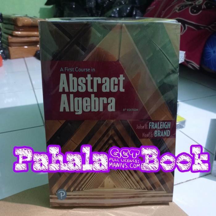 Jual Buku A First Course in Abstract Algebra 8th Edition by Fraleigh | Shopee Indonesia