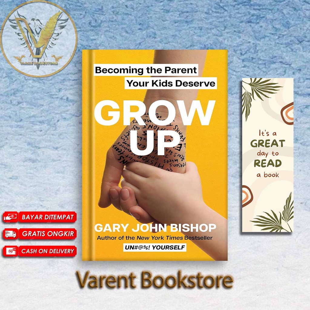 Jual Grow Up: Becoming the Parent Your Kids Deserve By Gary John Bishop ...