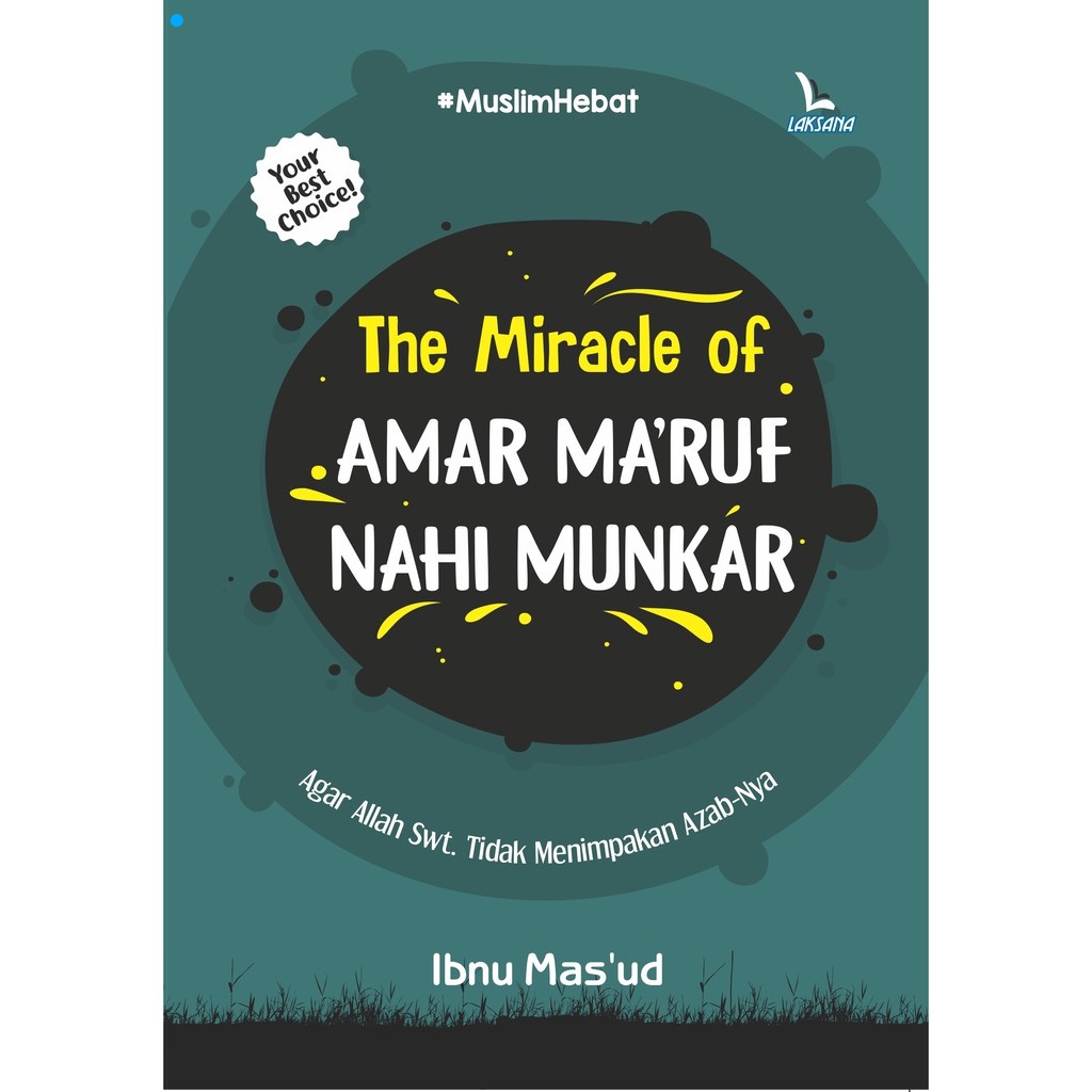 Jual Buku The Miracle of Amar Makruf Nahi Mungkar - Ibnu Mas’ud ...