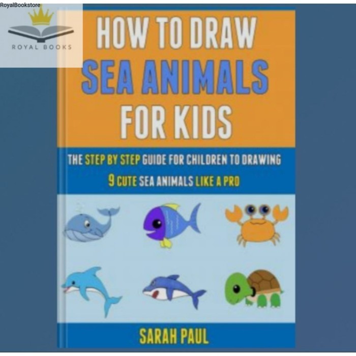 Jual BuKu How To Draw Sea Animals For Kids: The Step By Step Guide ...
