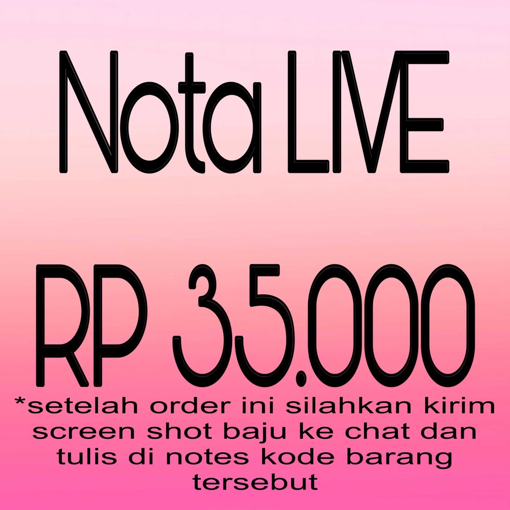 Jual nota live rp 35.000 (sale barang pada saat live) | Shopee Indonesia