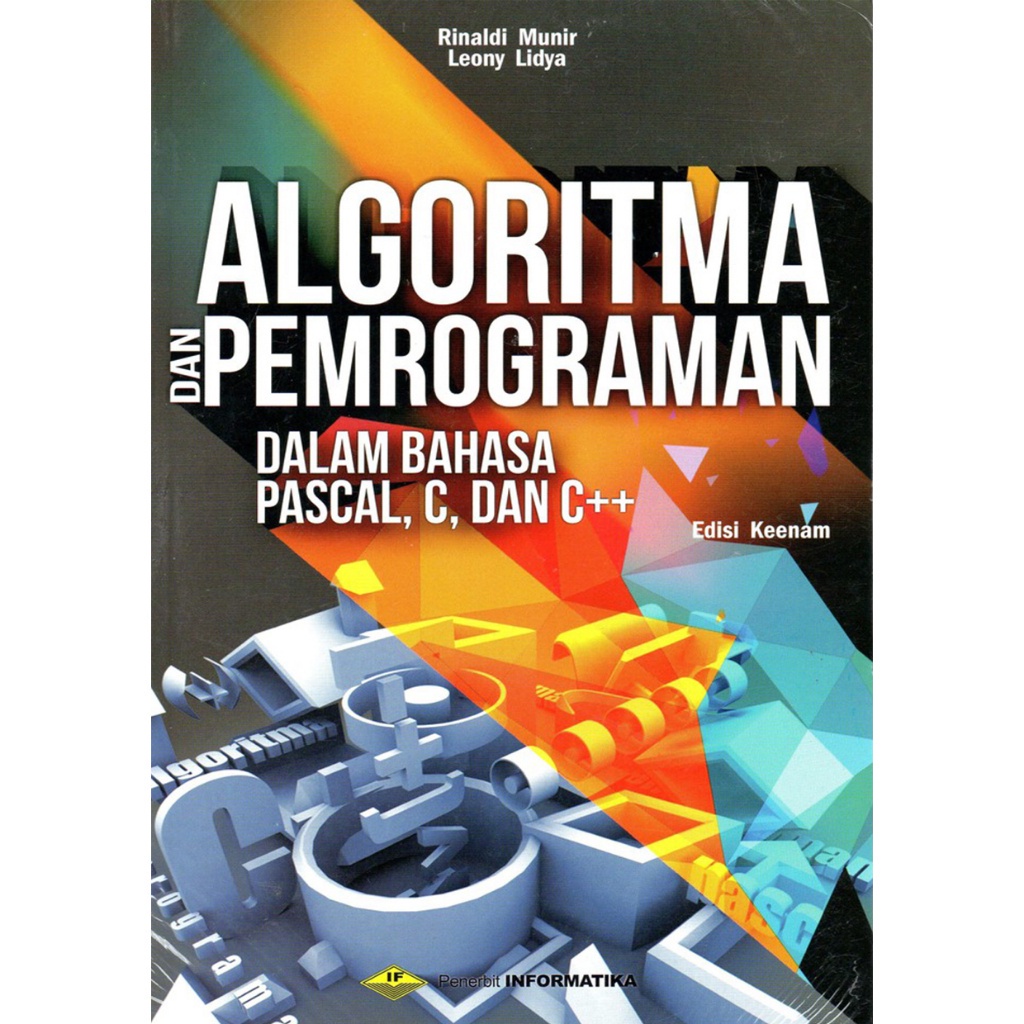 Jual Buku algoritma dan pemrograman dalam bahasa pascal c dan c++ edisi 6 rinaldi munir leony ...