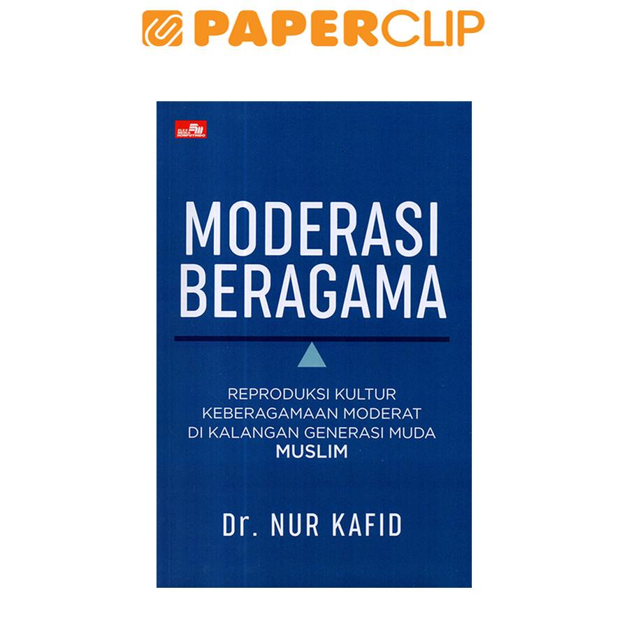 Jual MODERASI BERAGAMA : REPRODUKSI KULTUR KEBERAGAMAAN MODERAT DI ...