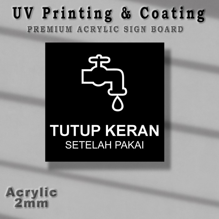 Jual Sign Board Acrylic - Peringatan Tutup Keran Setelah Pakai - SAUV32 ...