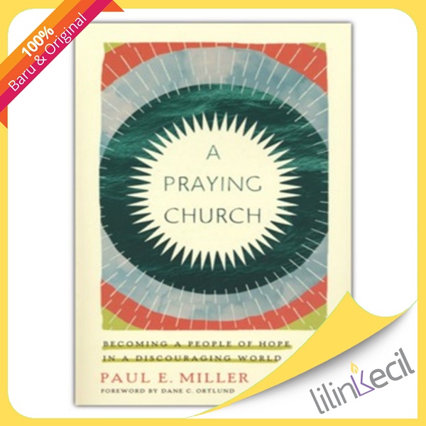 Jual Buku A Praying Church - Paul E. Miller | Shopee Indonesia