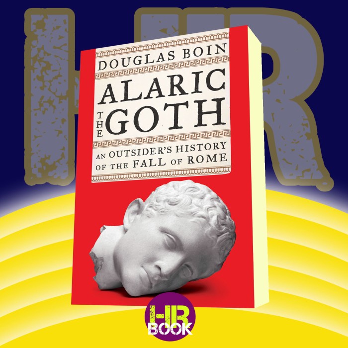 Jual Alaric the Goth: An Outsider's History of the Fall of Rome ...