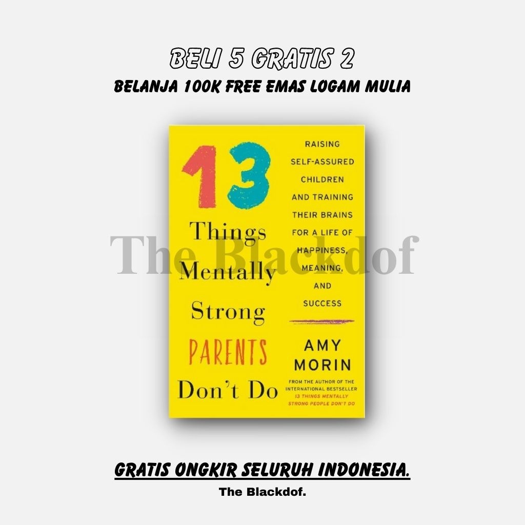 Jual 13 Things Mentally Strong Parents Don T Do Amy Morin 3696