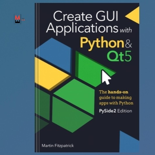 Jual Buku Create GUI Applications with Python & Qt5 | Shopee Indonesia