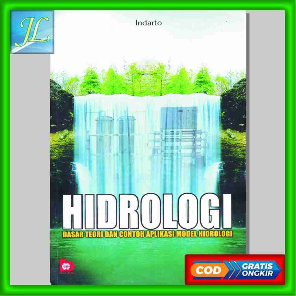 Jual HIDROLOGI DASAR TEORI DAN CONTOH APLIKASI MODEL HIDROLOGI INDARTO ...
