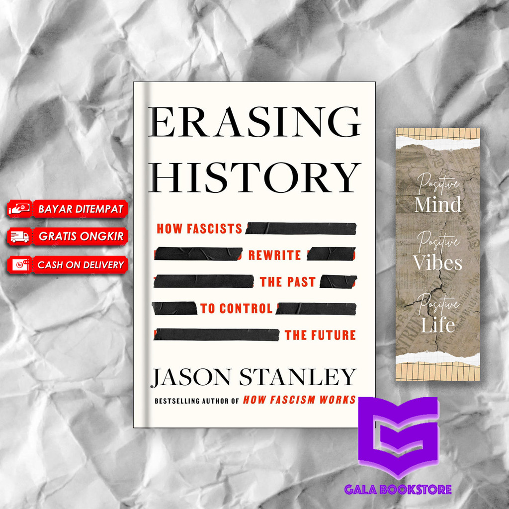 Jual Erasing History: How Fascists Rewrite the Past to Control the ...