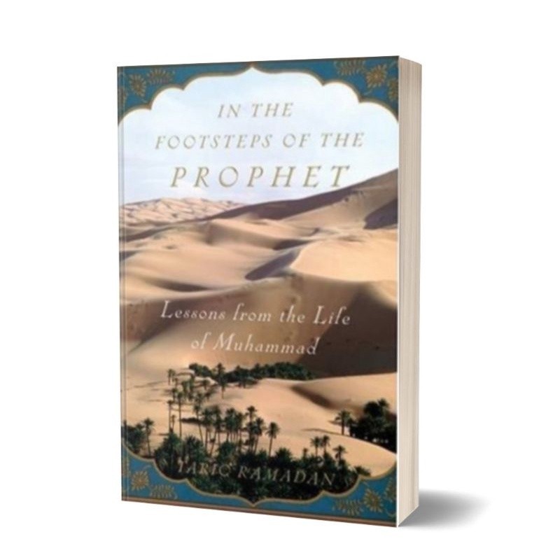 In The Footsteps Of The Prophet: Lessons From The Life – ARJF