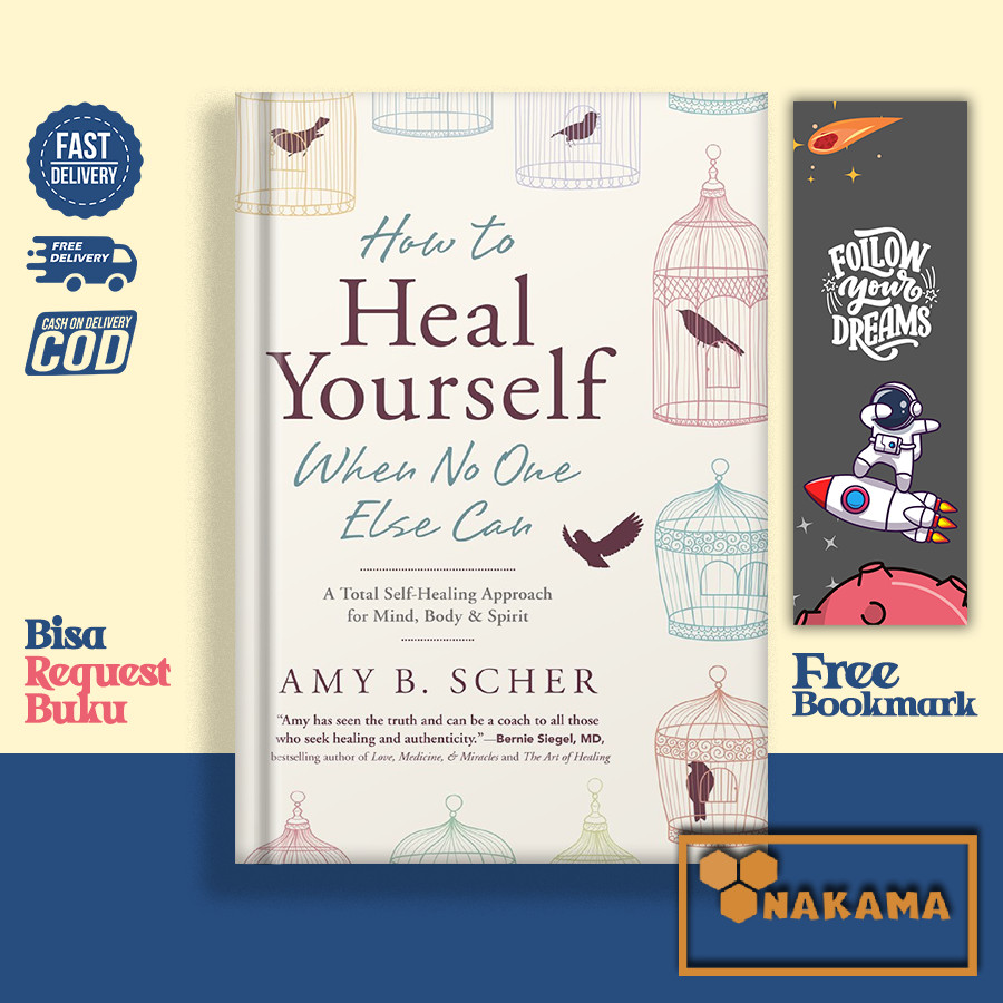 Jual How to Heal Yourself When No One Else Can : A Total Self-Healing ...