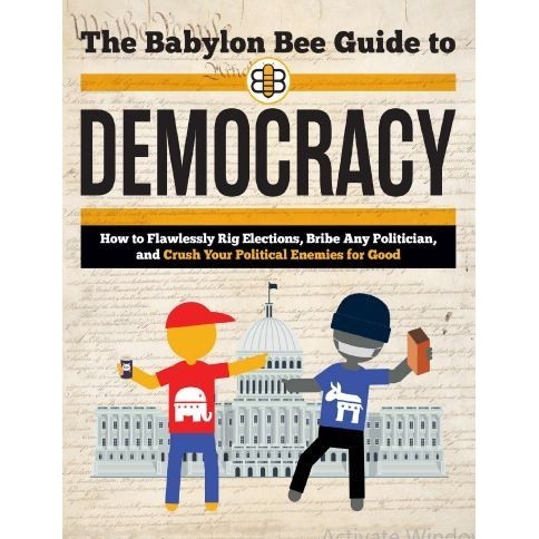 Jual Buku The Babylon Bee Guide to Democracy | Shopee Indonesia