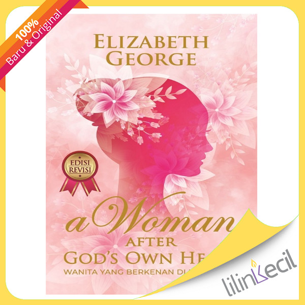 Jual Buku A Woman After God's Own Heart - Terjemahan ( Elizabeth George ...