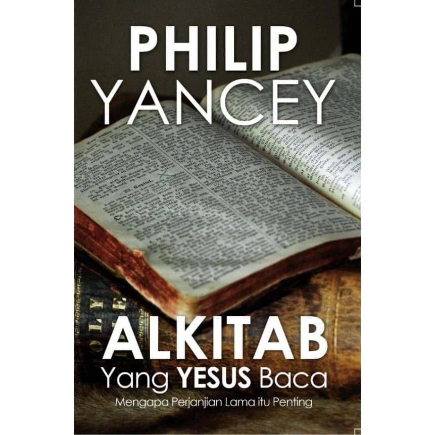 Jual Philip Yancey-Alkitab Yang Yesus Baca (Ind) | Shopee Indonesia