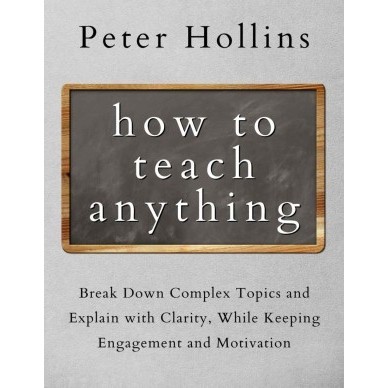 Jual Buku Baru How to Teach Anything: Break Down Complex Topics G ...